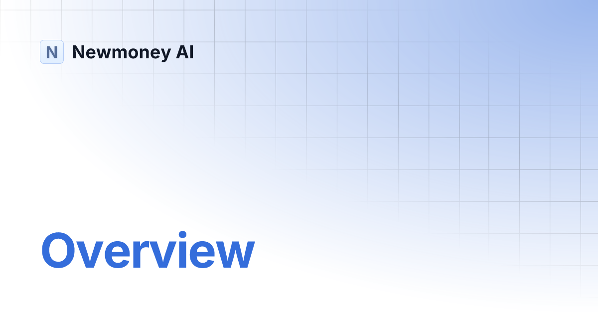 Overview | Newmoney AI