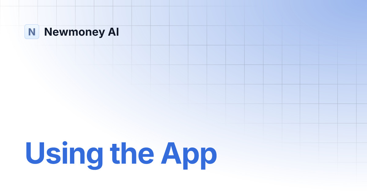 Using the App | Newmoney AI